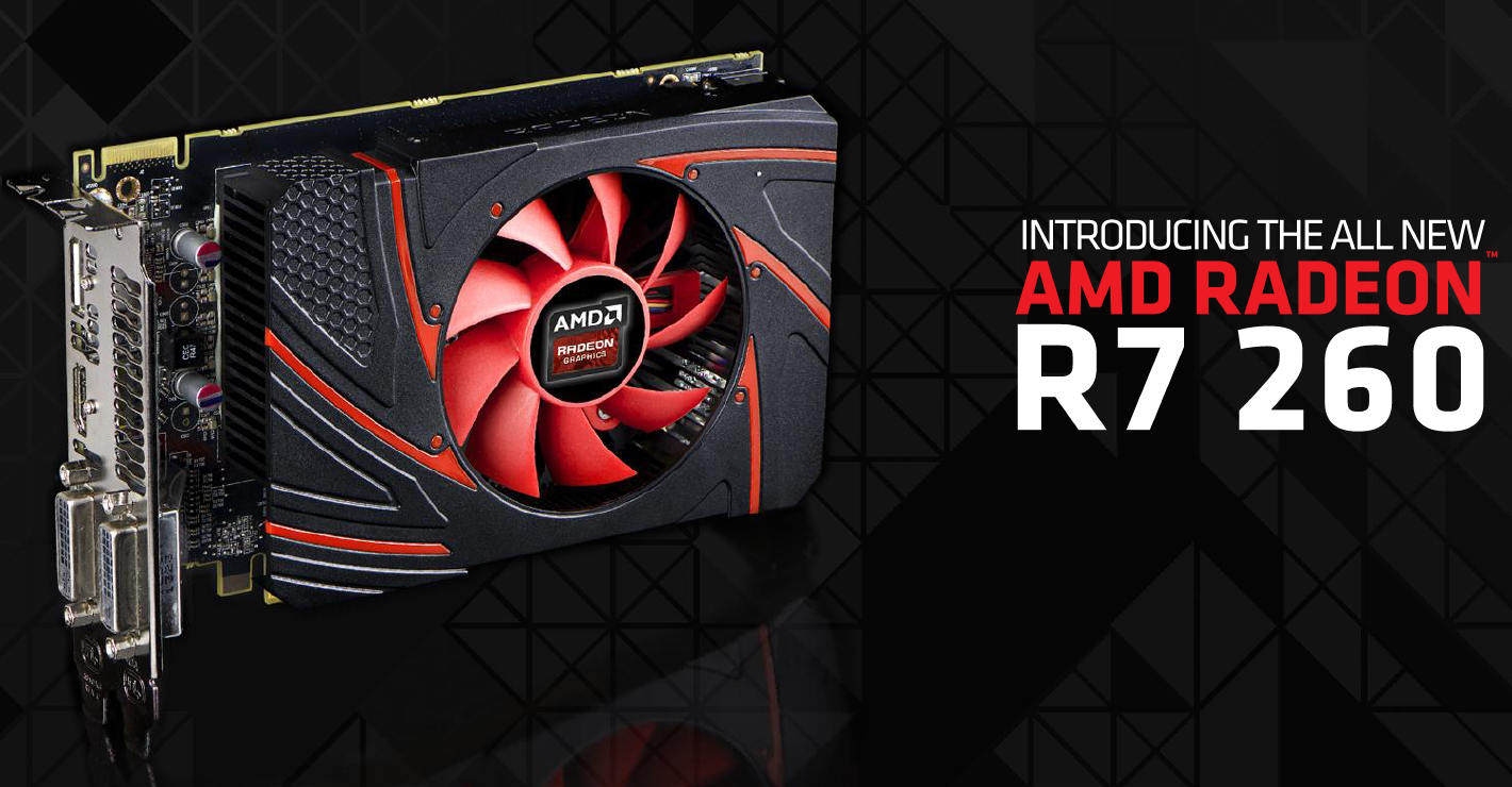 AMD Radeon R7 260 GPU Launched At $109 - Legit Reviews
